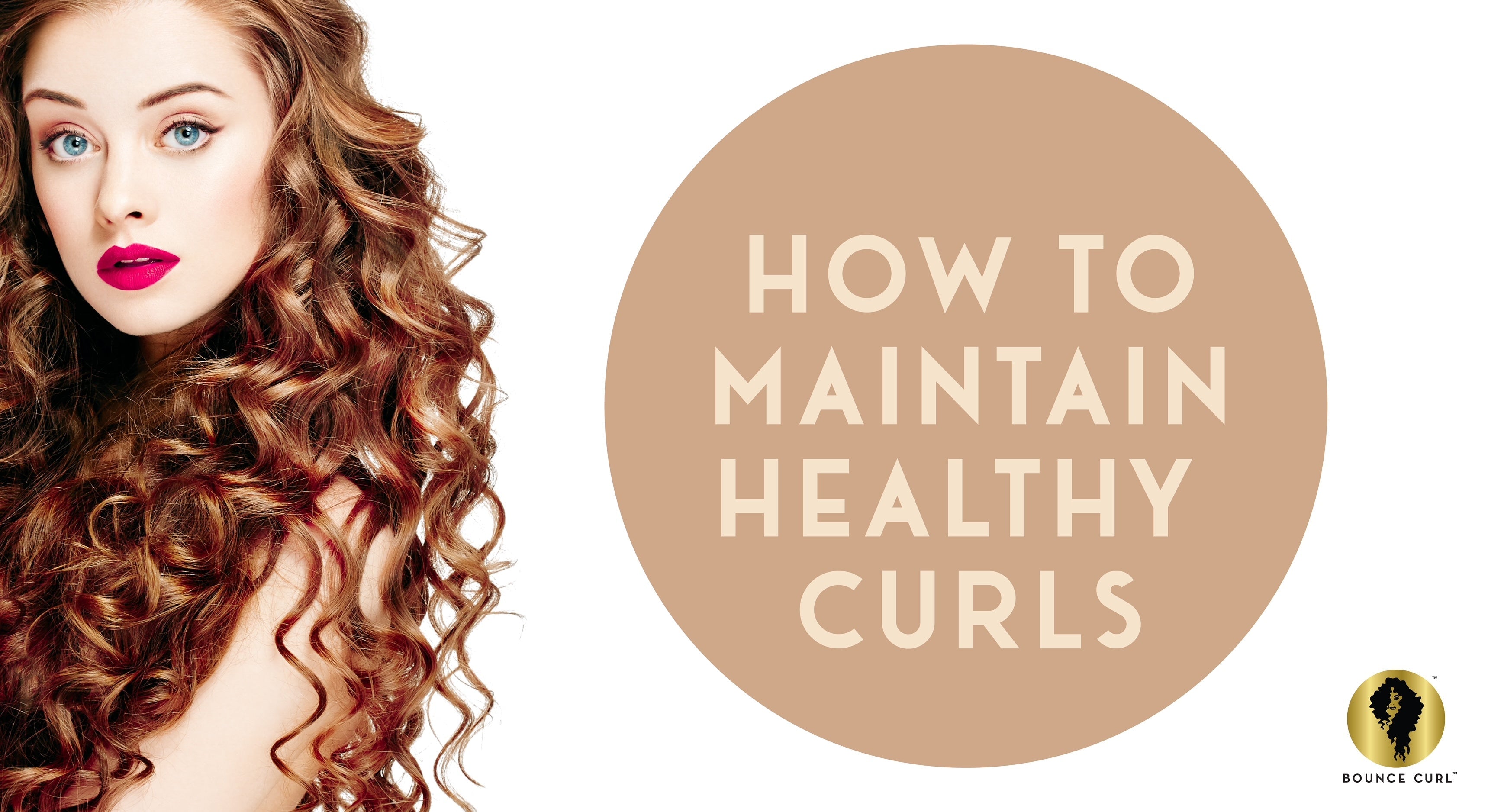 How to Maintain Healthy Curls — Bounce Curl