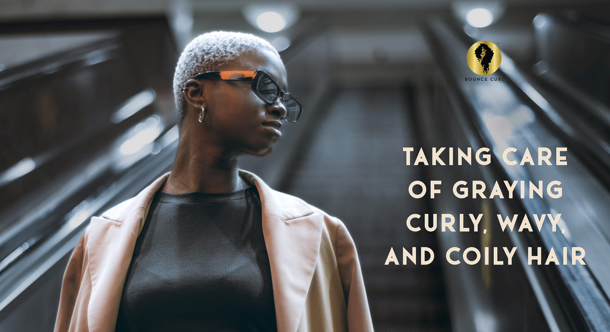 Taking Care of Graying Curly, Wavy, and Coily Hair — Bounce Curl